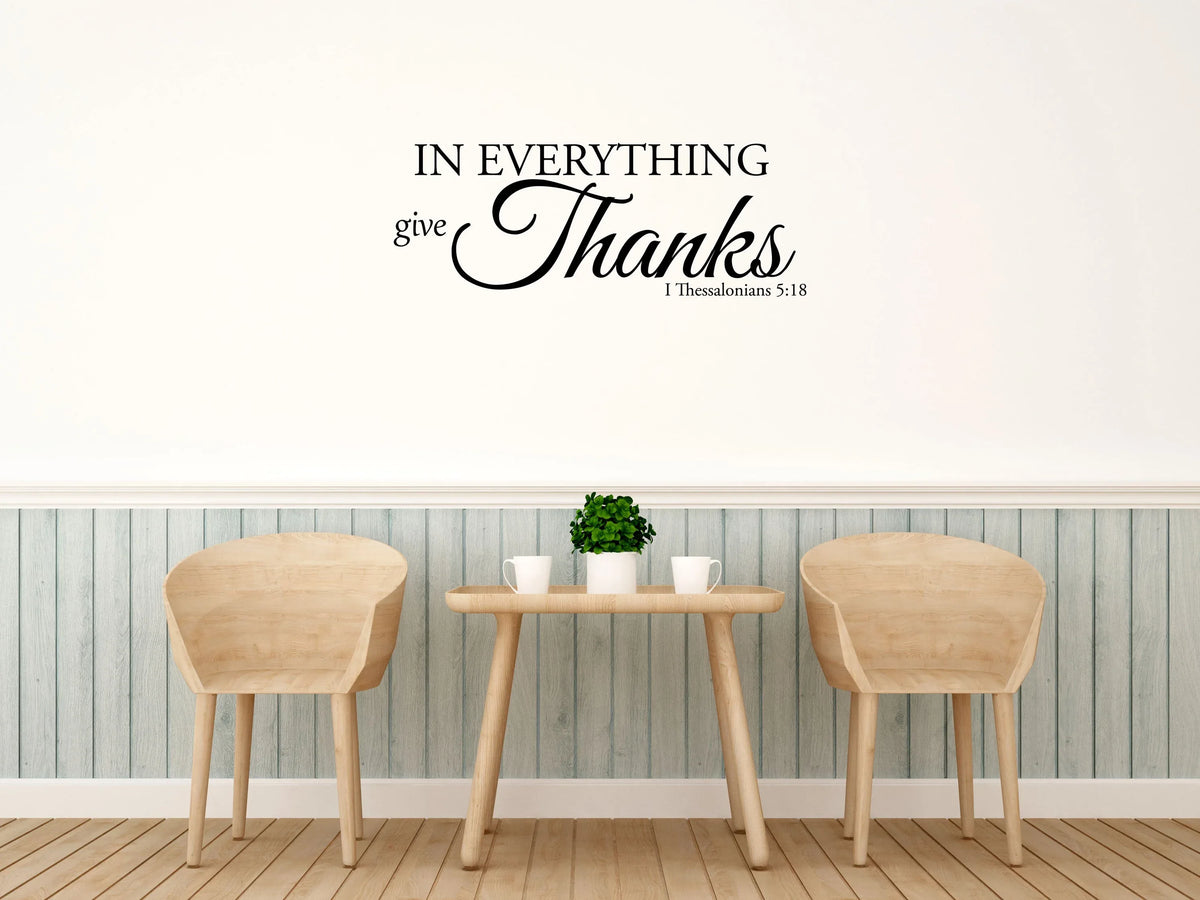 In Everything Give Thanks Wall Decal - Inspirational Wall Signs