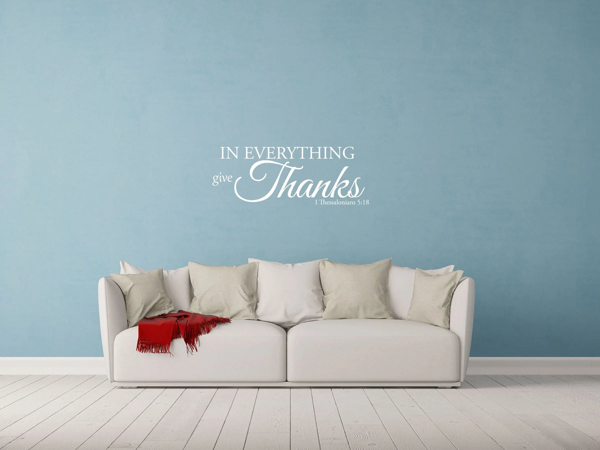 In Everything Give Thanks Wall Decal - Inspirational Wall Signs